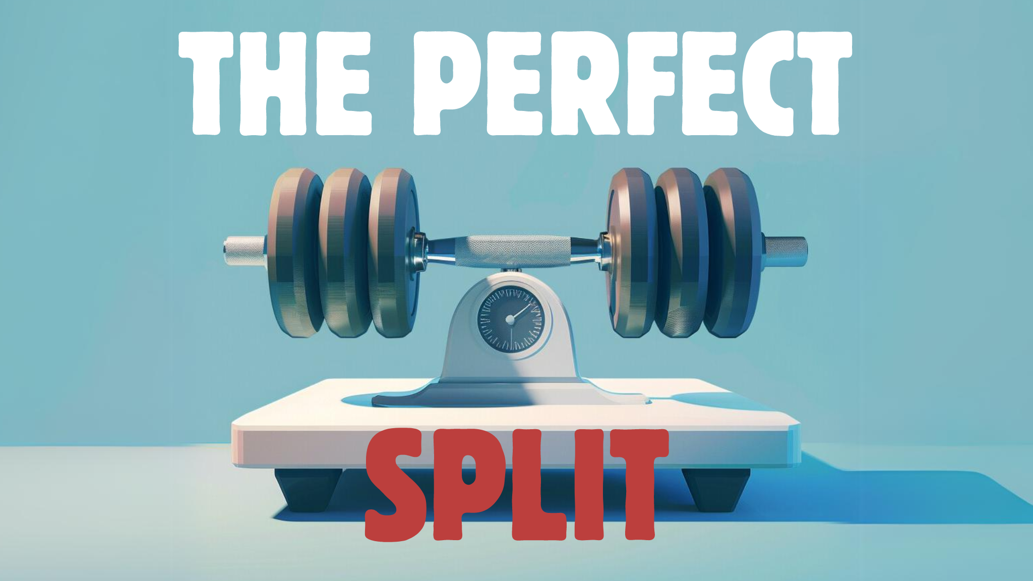 THE PERFECT WORKOUT SPLIT – Doki